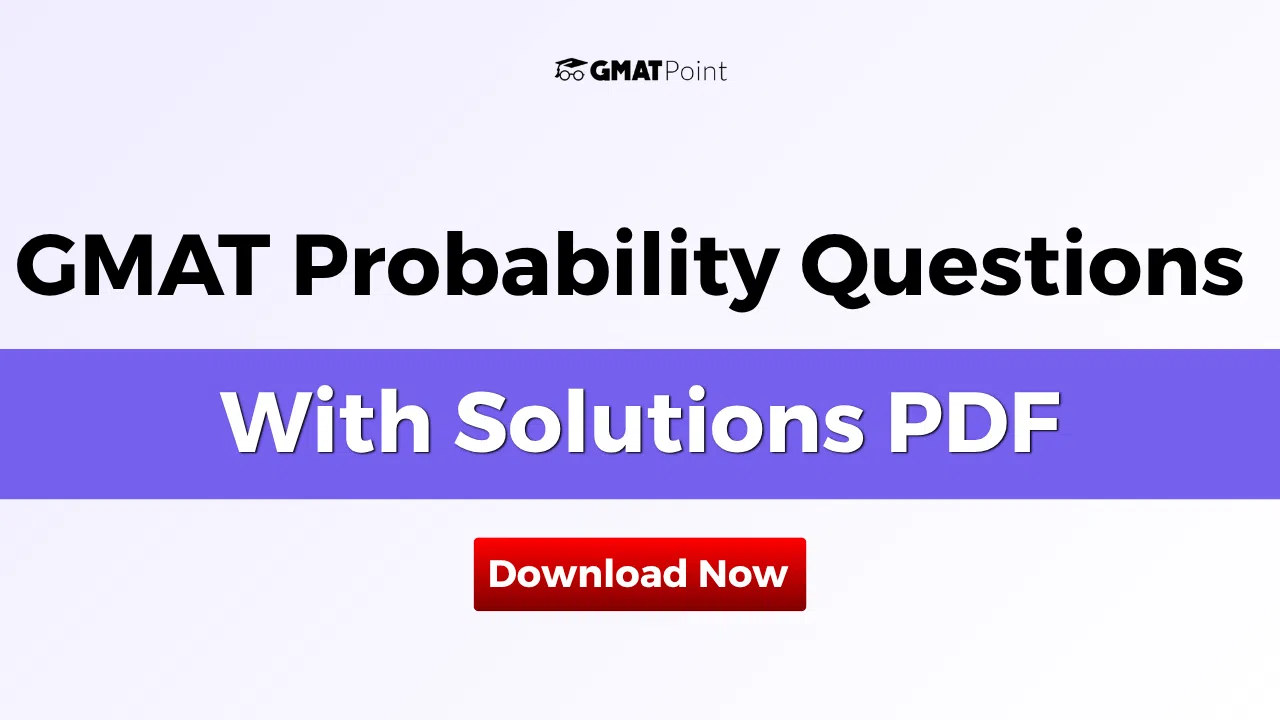 GMAT Probability Questions With Solutions PDF, Download Now