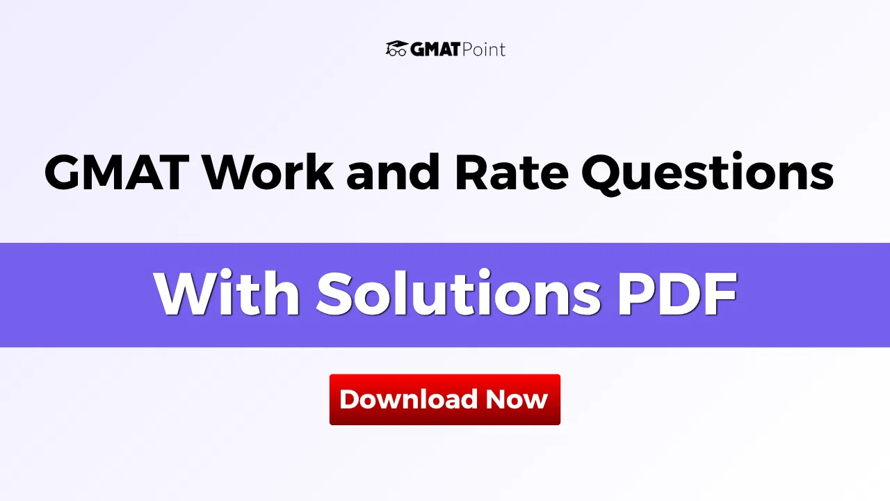 GMAT Work and Rate Questions With Solutions PDF, Download Now