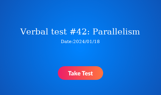 Verbal test #42: Parallelism