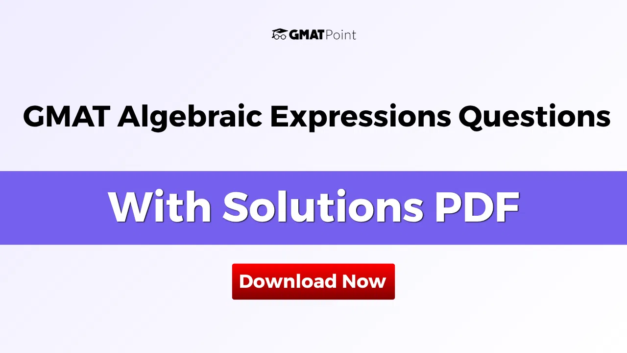 GMAT Algebraic Expressions Questions With Solutions PDF